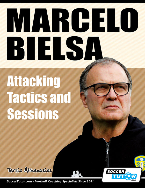 Marcelo Bielsa - Attacking Tactics and Sessions – SoccerTutor.com