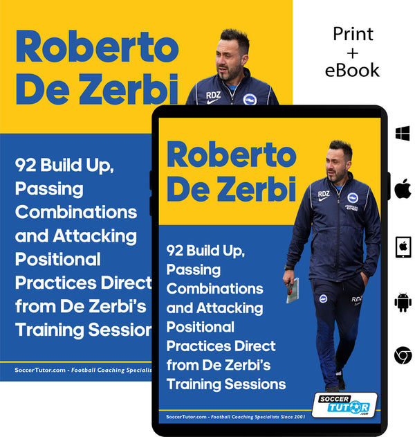 Roberto De Zerbi - 92 Build Up, Passing Combinations and Attacking Positional Practices Direct ...